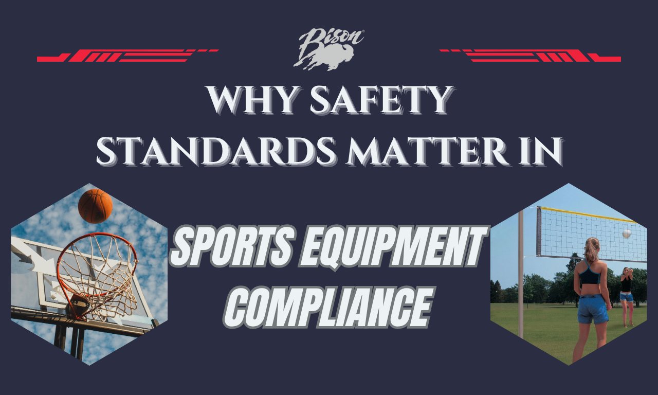 Why safety standards matter in sports equipment compliance – bisoninc